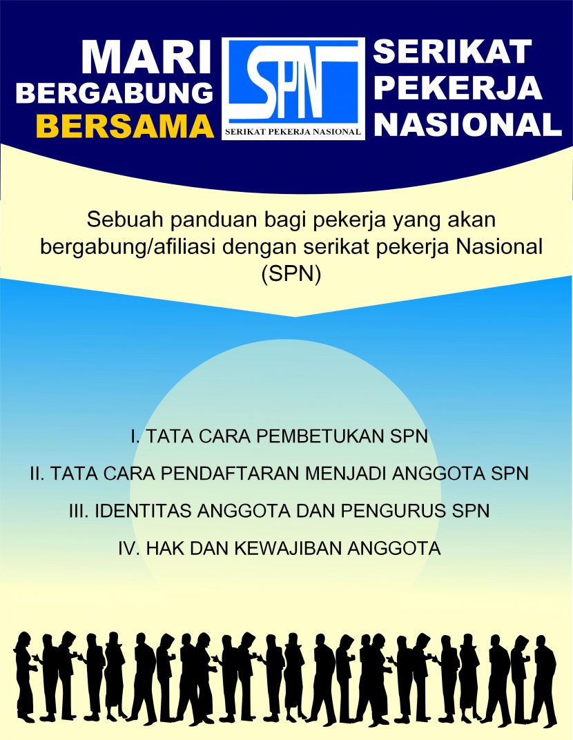 MARI BERGABUNG BERSAMA SERIKAT PEKERJA NASIONAL (SPN) - SERIKAT PEKERJA ...